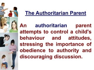 Parenting styles and their possible impact on children | PPSX
