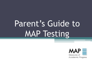 Parent’s Guide to MAP Testing Nov 2012 v2 | PPT