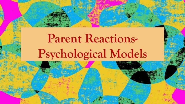 Parent and the Child - Parent’s Reactions | PPT