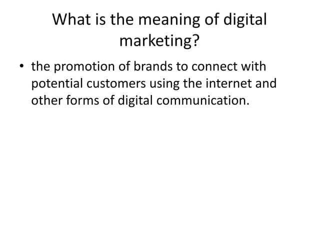 what is the purpose digital marketing ? | PPTX
