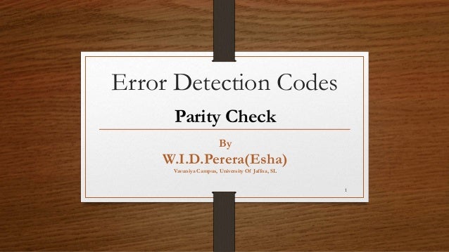 Parity Check Error Detecting Codes