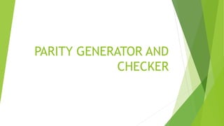 PARITY_GENERATOR_AND_CHECKER_PPT.pptx | Programming Languages | Computing