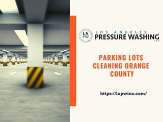 Parking lots cleaning orange county | PPTX