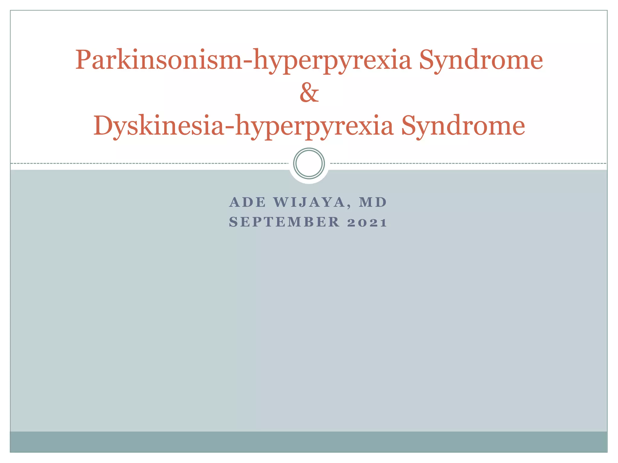 Parkinsonism Hyperpyrexia Syndrome and Dyskinesia Hyperpyrexia Syndrome ...