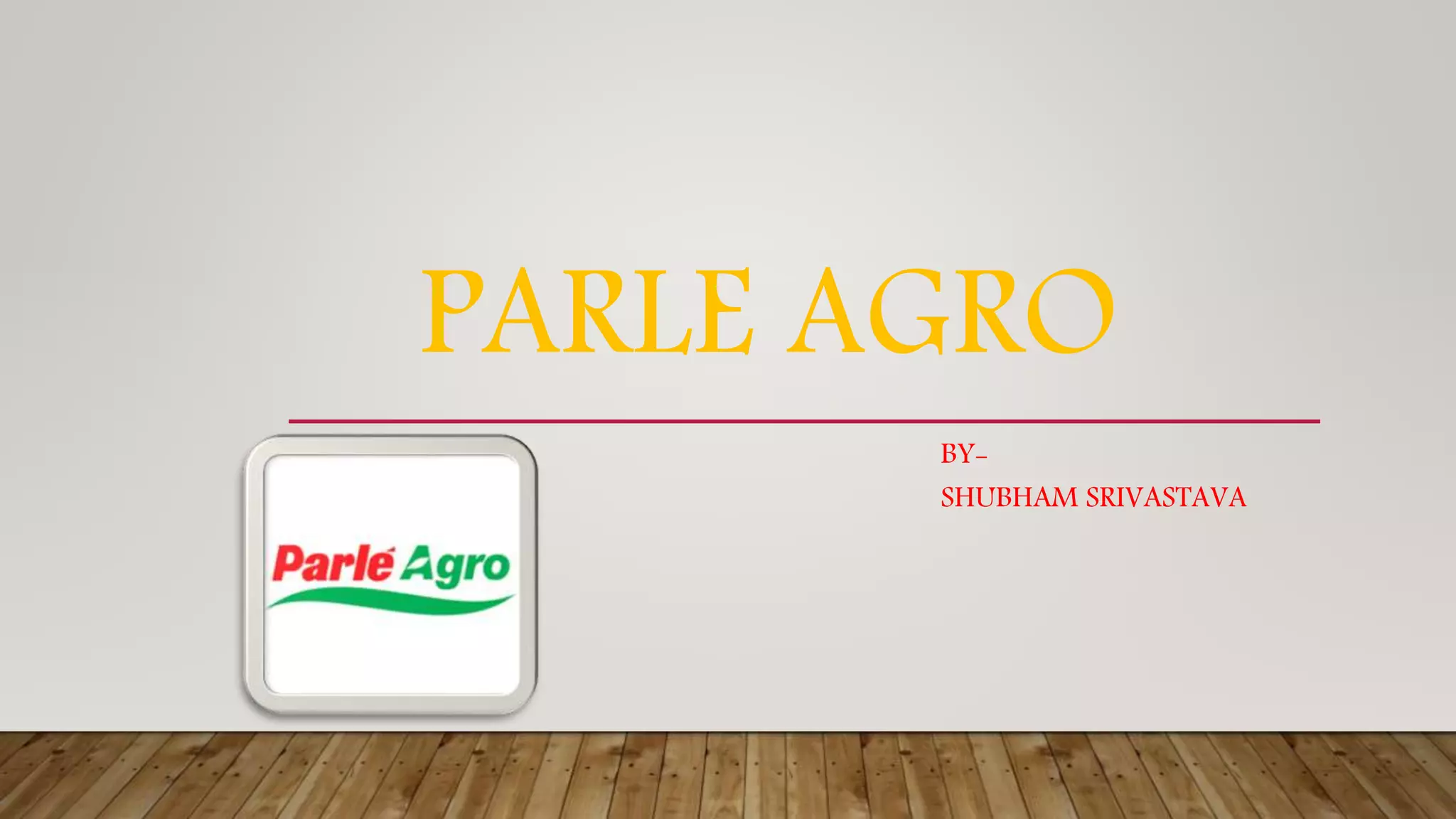 Parle agro(PPT) | PPT