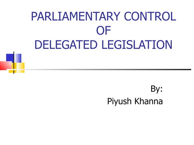 Parliamentary control of Delegated Legislation | PPT