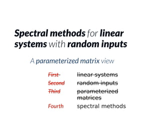 Spectral methods for linear systems with random inputs | PDF
