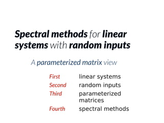 Spectral methods for linear systems with random inputs | PDF