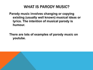 Parody In Music Videos | PPTX | Comedy (Music and Audio) | Music