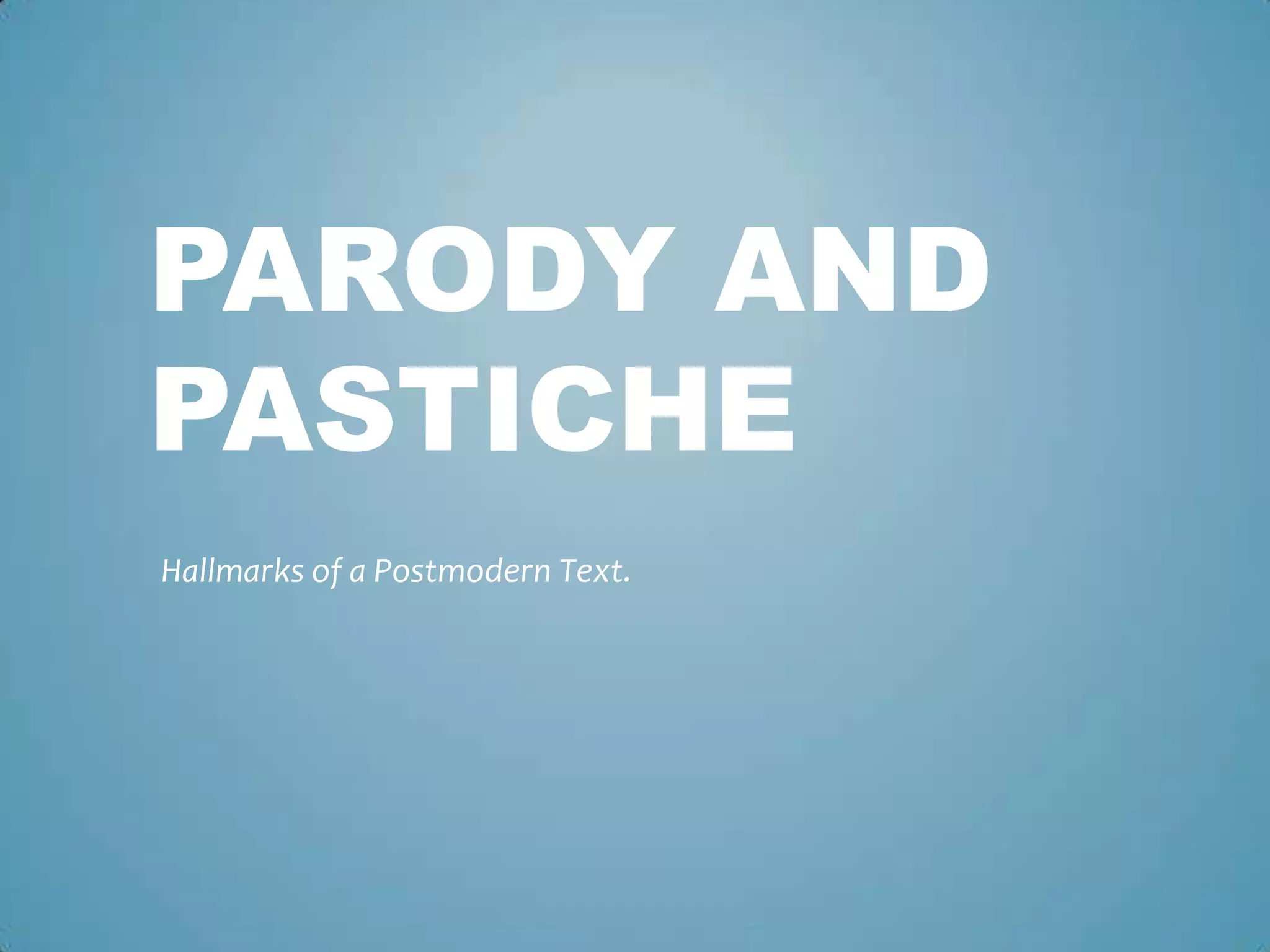 Parody and pastiche - Postmodernism | PPTX