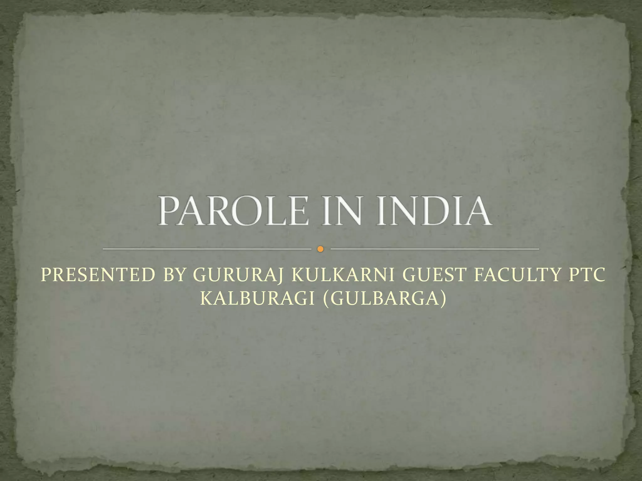 Parole in india | PPTX