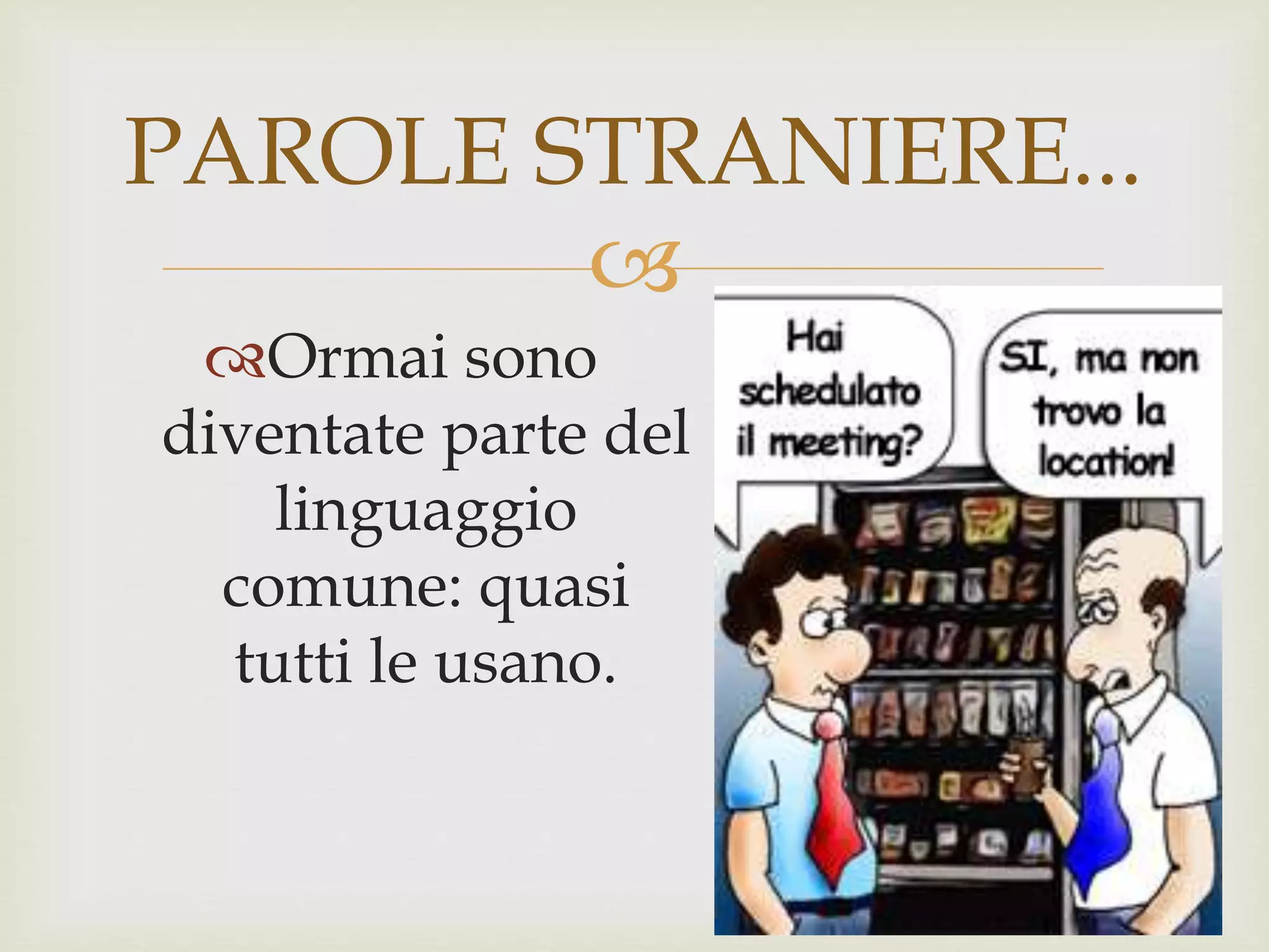 Parole straniere in italiano | PPT