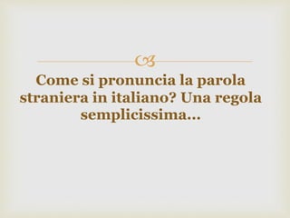 Parole straniere in italiano | PPTX