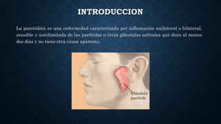 Parotiditis presentacion de power point para estudio y repaso | PPTX