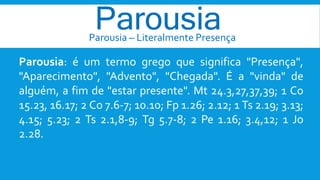 Parousia o arrebatamento da igreja | PPTX