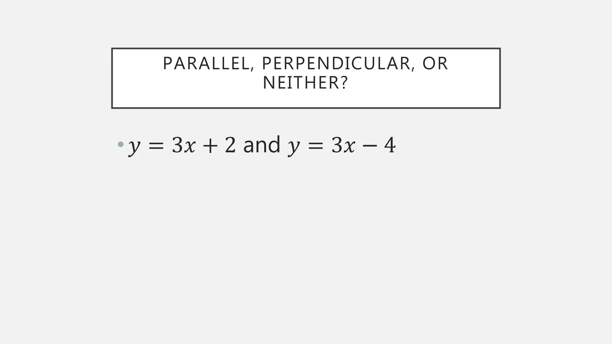 Parallel, Perpendicular, or Neither? | PPTX