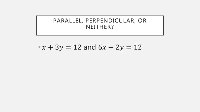 Parallel, Perpendicular, or Neither? | PPT
