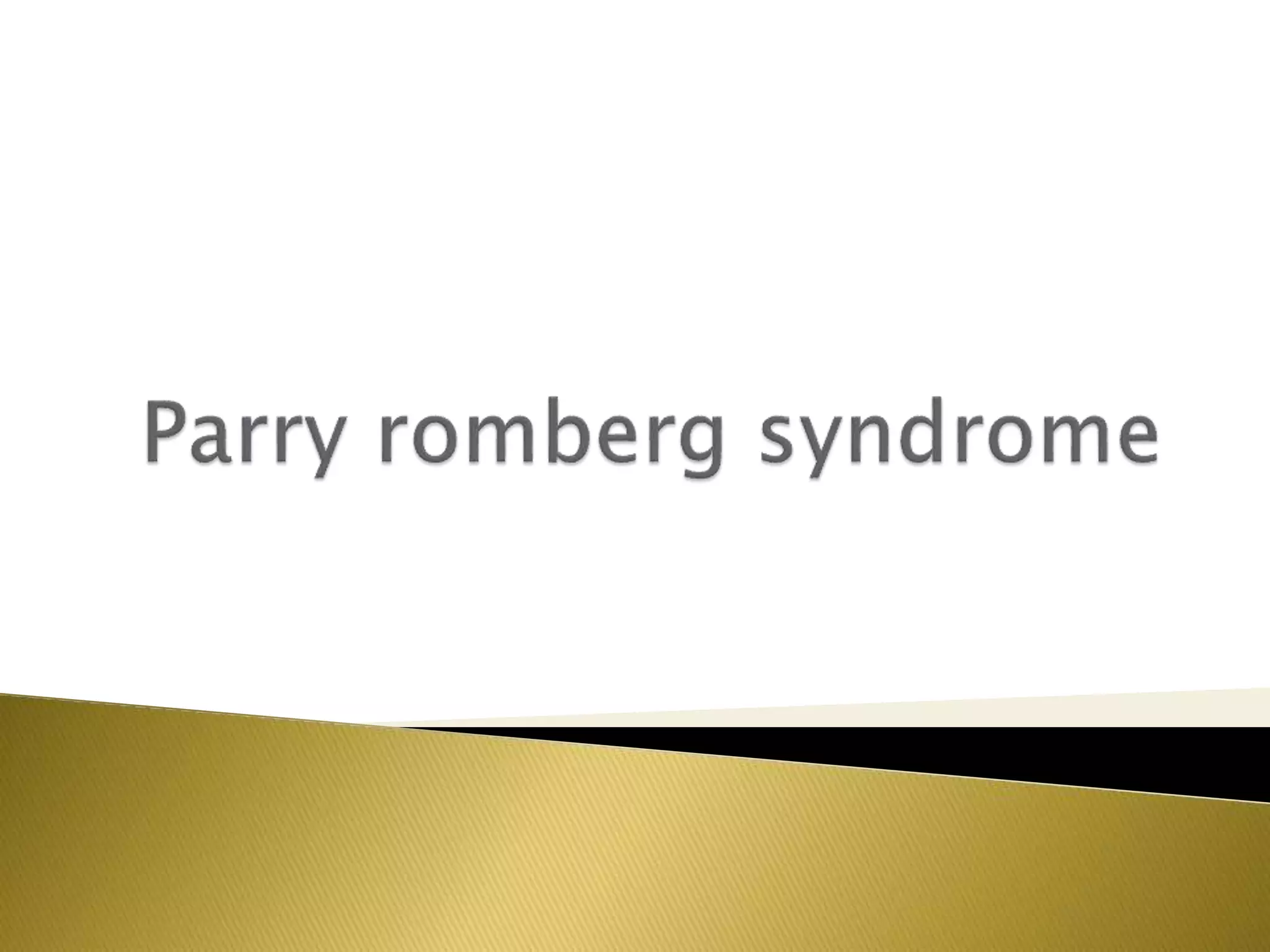 Parry romberg syndrome | PPTX