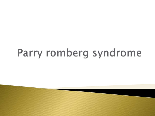 Parry romberg syndrome | PPTX | Brain and Nervous System Disorders ...