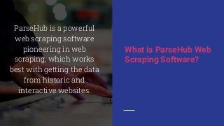 Parsehub and competitior ppt.pptx
