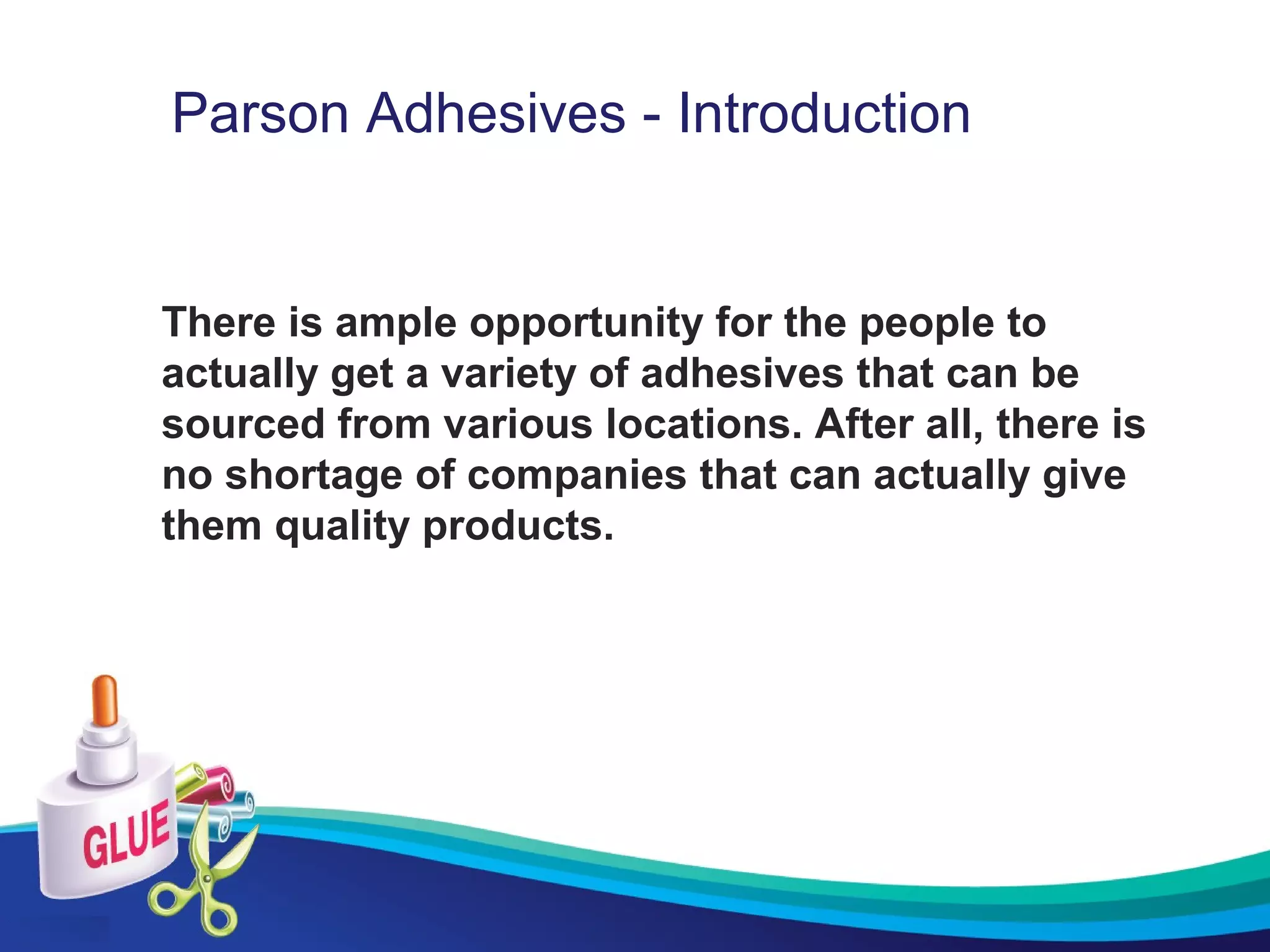 Cyanoacrylate Adhesives Supplier - Parson Adhesives | PPT