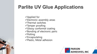 Parlite UV Glue And UV Adhesive | PPT