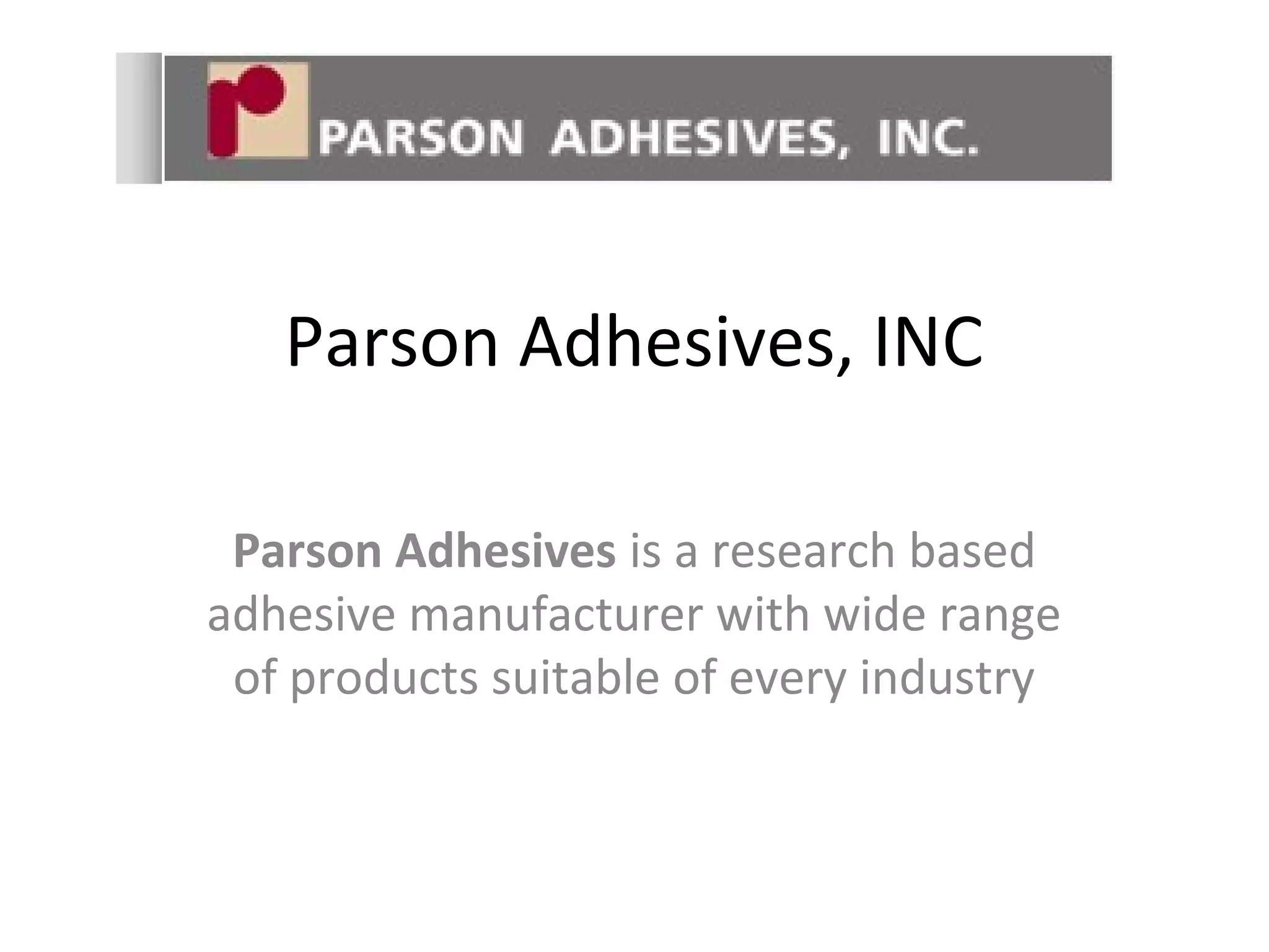 Adhesive Products by Parson adhesives | PPT