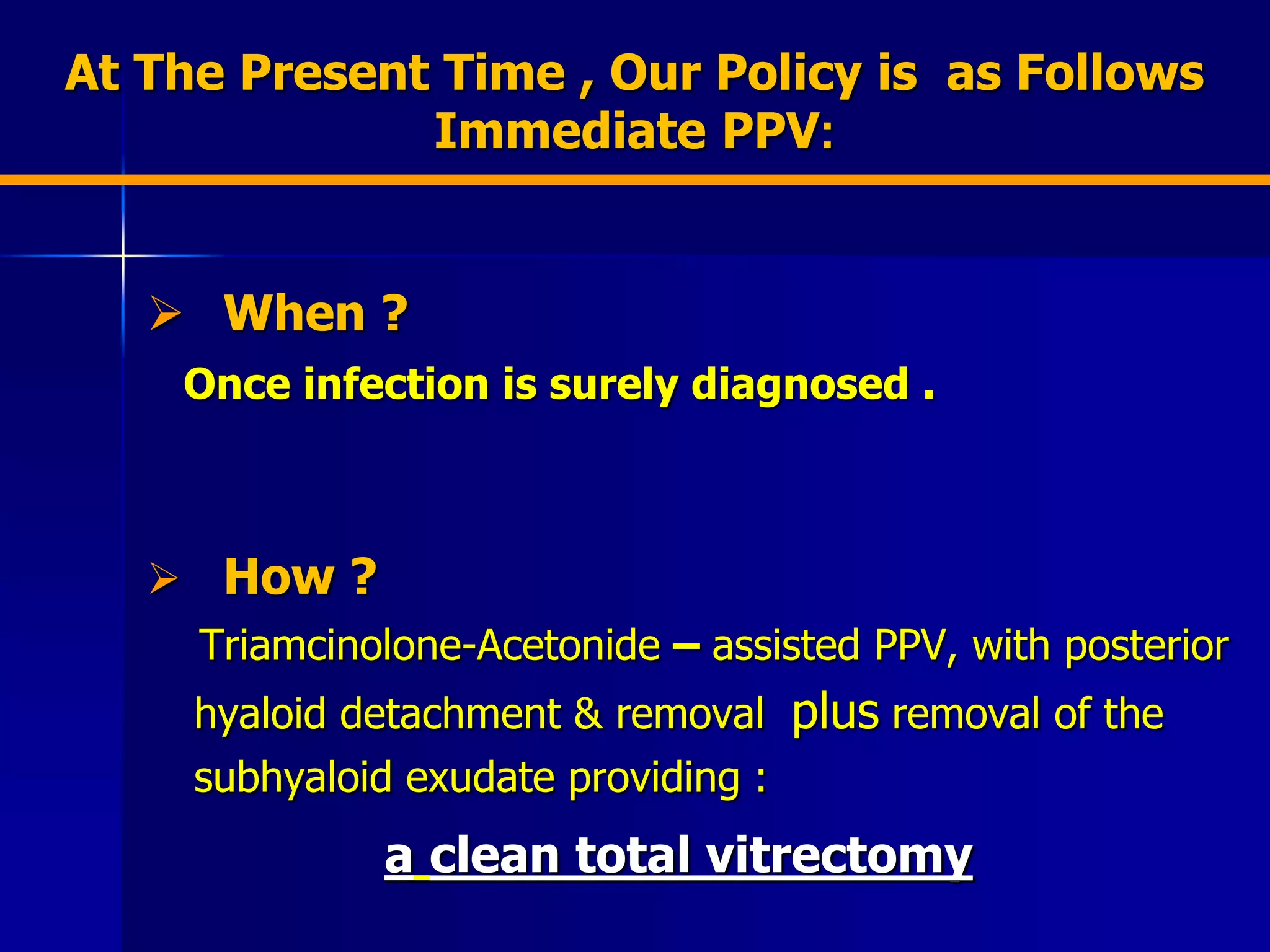 EMERGENCY PARS PLANA VITRECTOMY FOR ACUTE POST - CATARACT ENDOPHTHALMITIS WHEN ? , AND HOW ? | PPTX