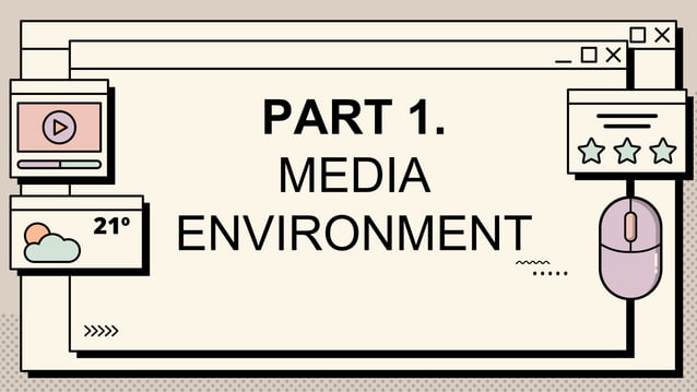 PART-1.-MEDIA-ENVIRONMENT-1.pptx