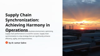 part -1- Supply-Chain-Synchronization-Achieving-Harmony-in-Operations-1.pptx