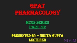 Pharmacology MCQ series Part -22 by NIVIM | PPTX