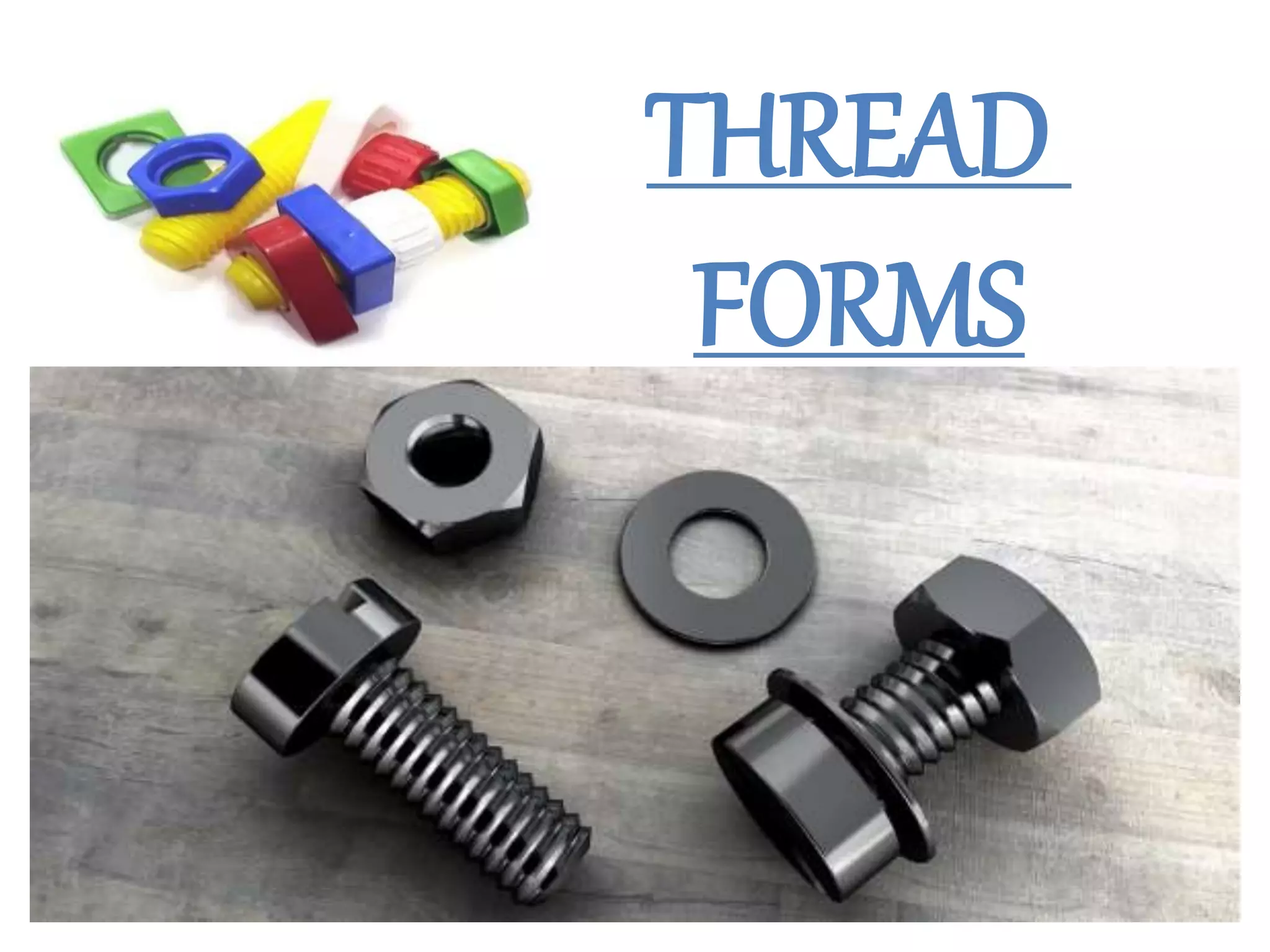 PART-A__THREAD FORMS,BOLT & NUT ASSEMBLY'S.ppt