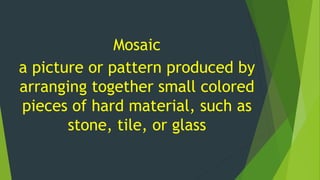 Part 1 on how to make mosaic's | PPTX
