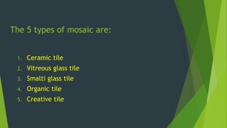 Part 1 on how to make mosaic's | PPTX