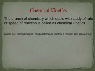 Chemical Kinetics Part 1 By S E Bhandarkar | PPTX