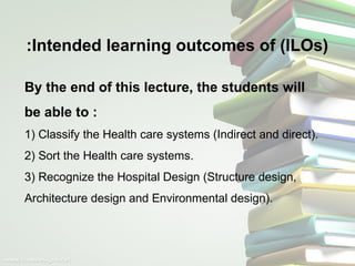 Types of Health care systems & Types of Hospital design.pptx