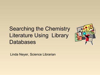 Searching the Chemistry Literature Using Library Databases | PPT ...