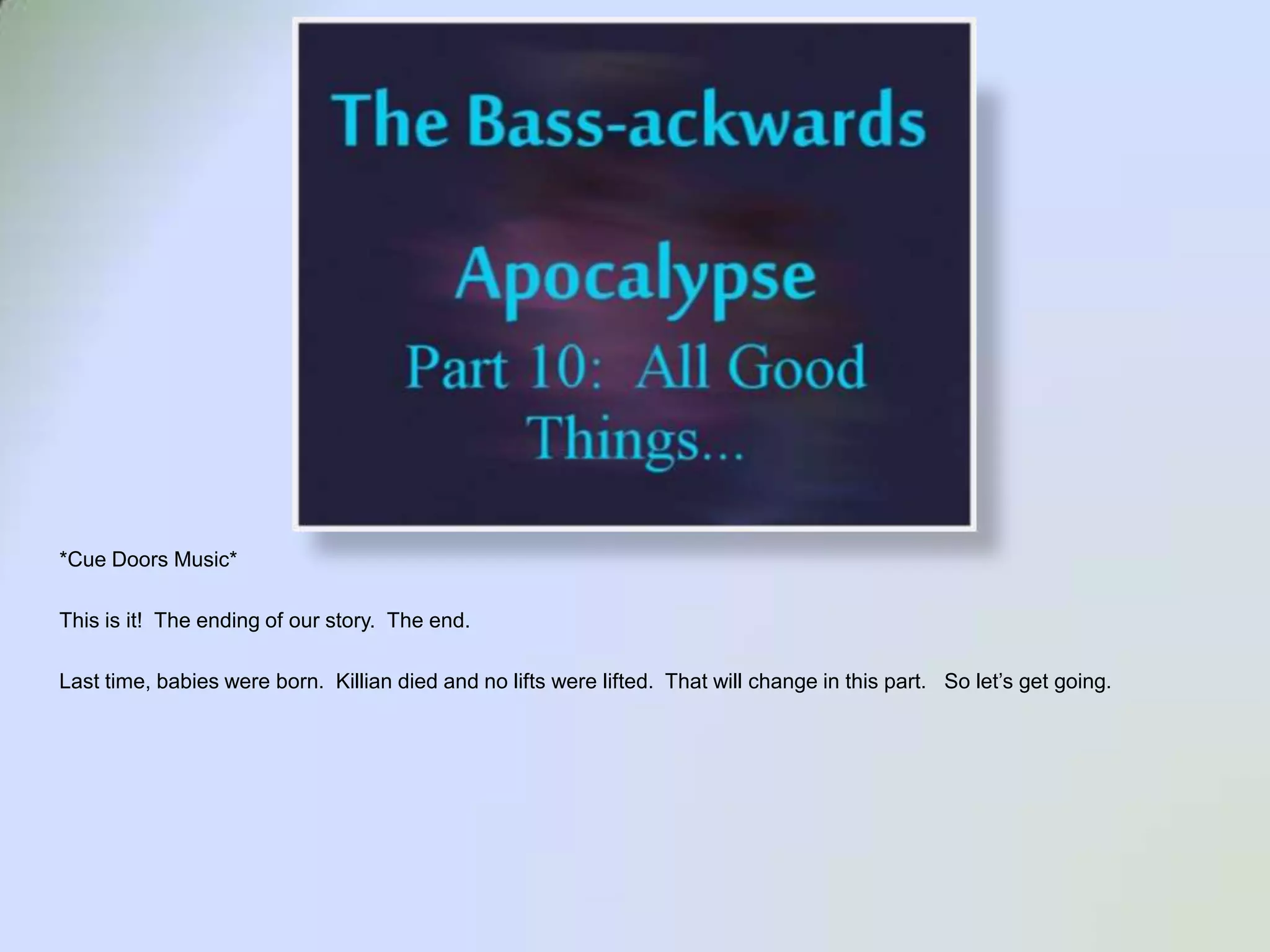 Bass-Ackwards Apoc Part 10 | PPT