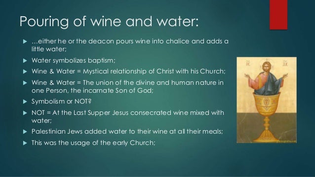 Part 11 historical prospective of the liturgy pouring of wine and water
