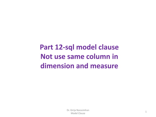 Part 12 Sql Model Clause Same Col Dim And Measure Ppt
