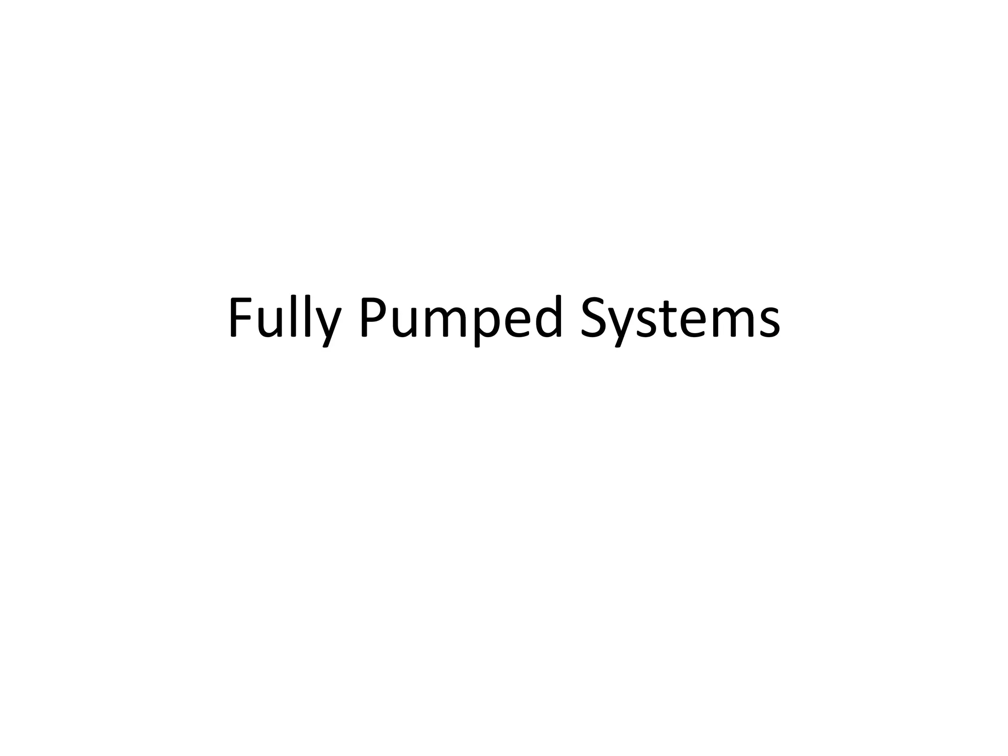 fully pumped systems | PPTX