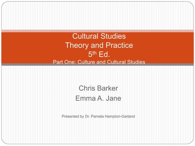 Part 1 Cultural Studies Theory & Practice Barker & Jane 5th Ed. | PPTX ...