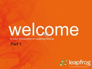 Part 1 of 4 Leapfrog Introductory | PPTX