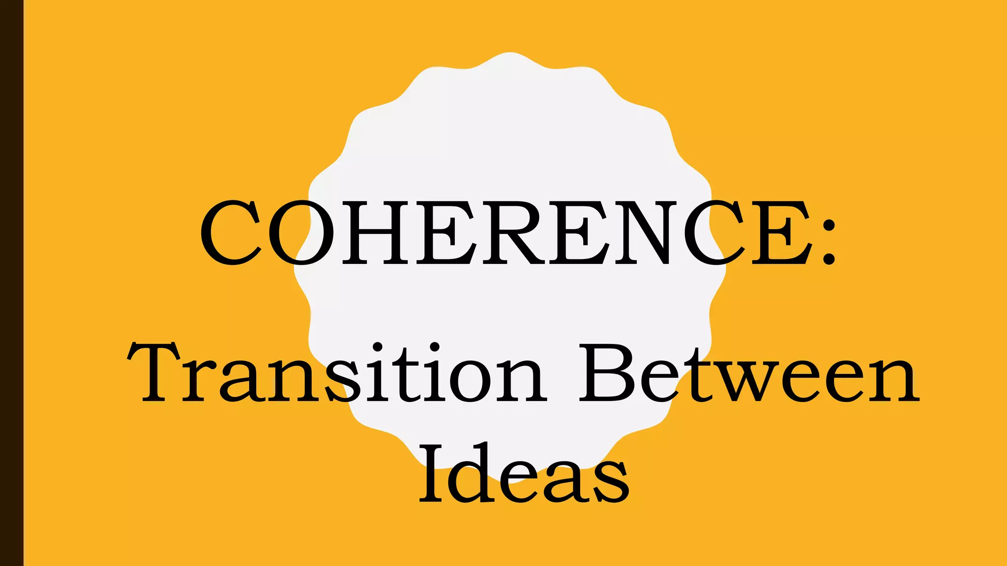 Part 1 unit 1 lesson 2 coherence transition between ideas | PPT