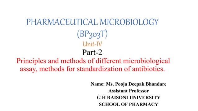 Principles and methods of different microbiological assay, methods for standardization of ...