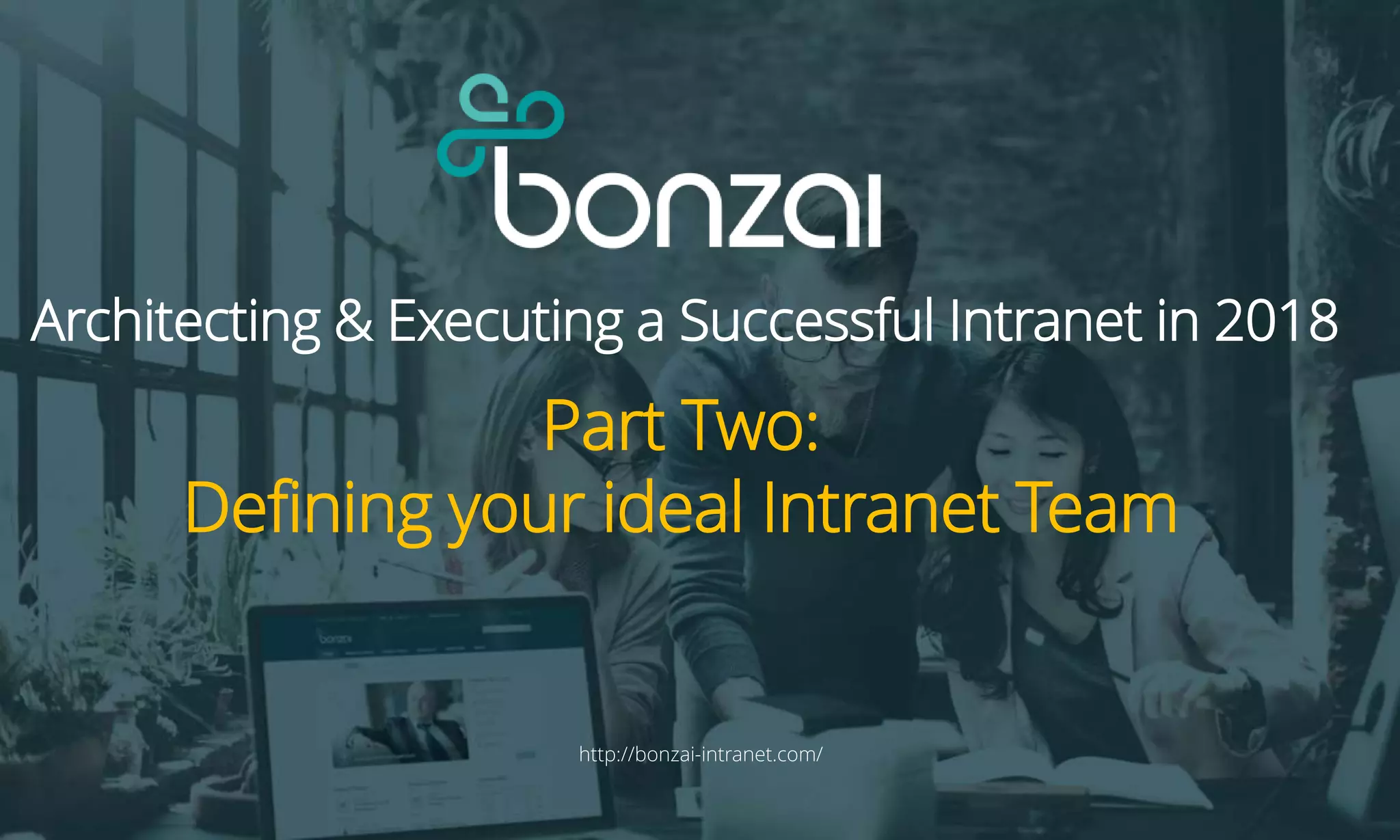 Intranet Success Part 2: Defining your ideal intranet project team | PPT