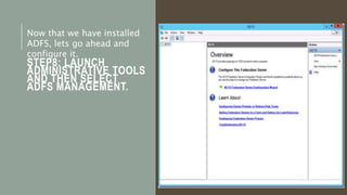 Part 2 - Setup ADFS (Active Directory Federation Service) | PPTX | Computing | Technology ...