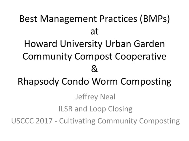 CCC Workshop - Part 2: Small-Scale Composting Systems/Processing BMPs [Jeffrey Neal, Howard ...