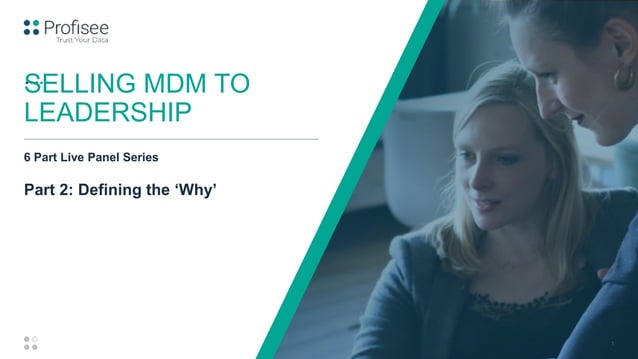 Selling MDM to Leadership: Defining the Why | PPTX
