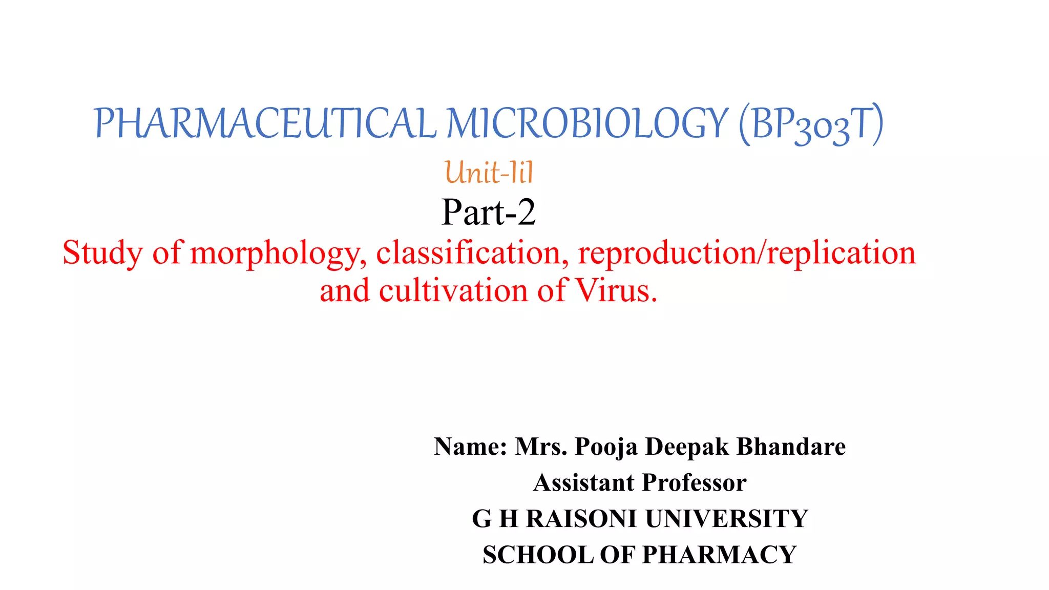 VIRUS PHARMACEUTICAL MICROBIOLOGY (BP303T)Unit-IIIPart-2Study of ...